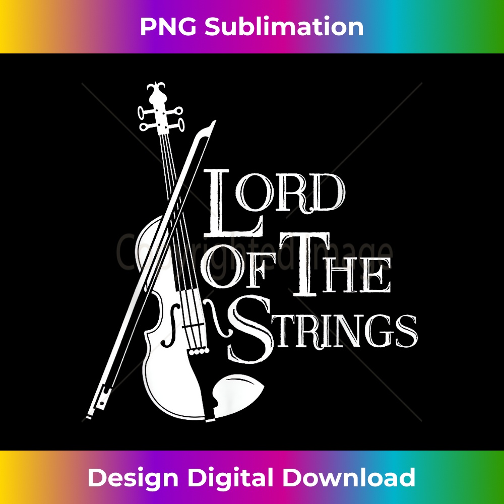 Lord Of The Strings Violin Musician Humor - Chic Sublimation | Inspire ...