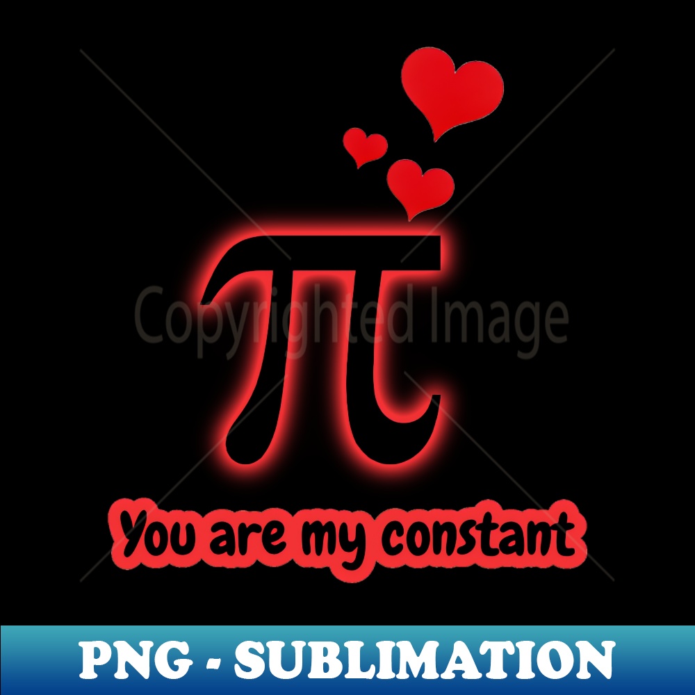 You are my constant - Signature Sublimation PNG File - Perfe - Inspire ...