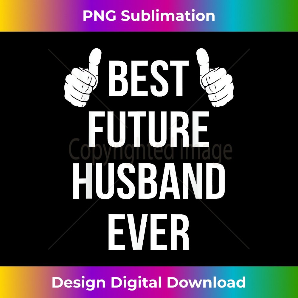 Best Future Husband Ever Husband To Be Fiance - Minimalist - Inspire Uplift