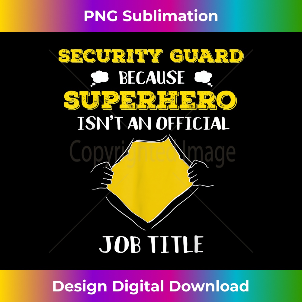 Funny Security Guard Because Superhero Isnt A Job Title Gift | Inspire ...