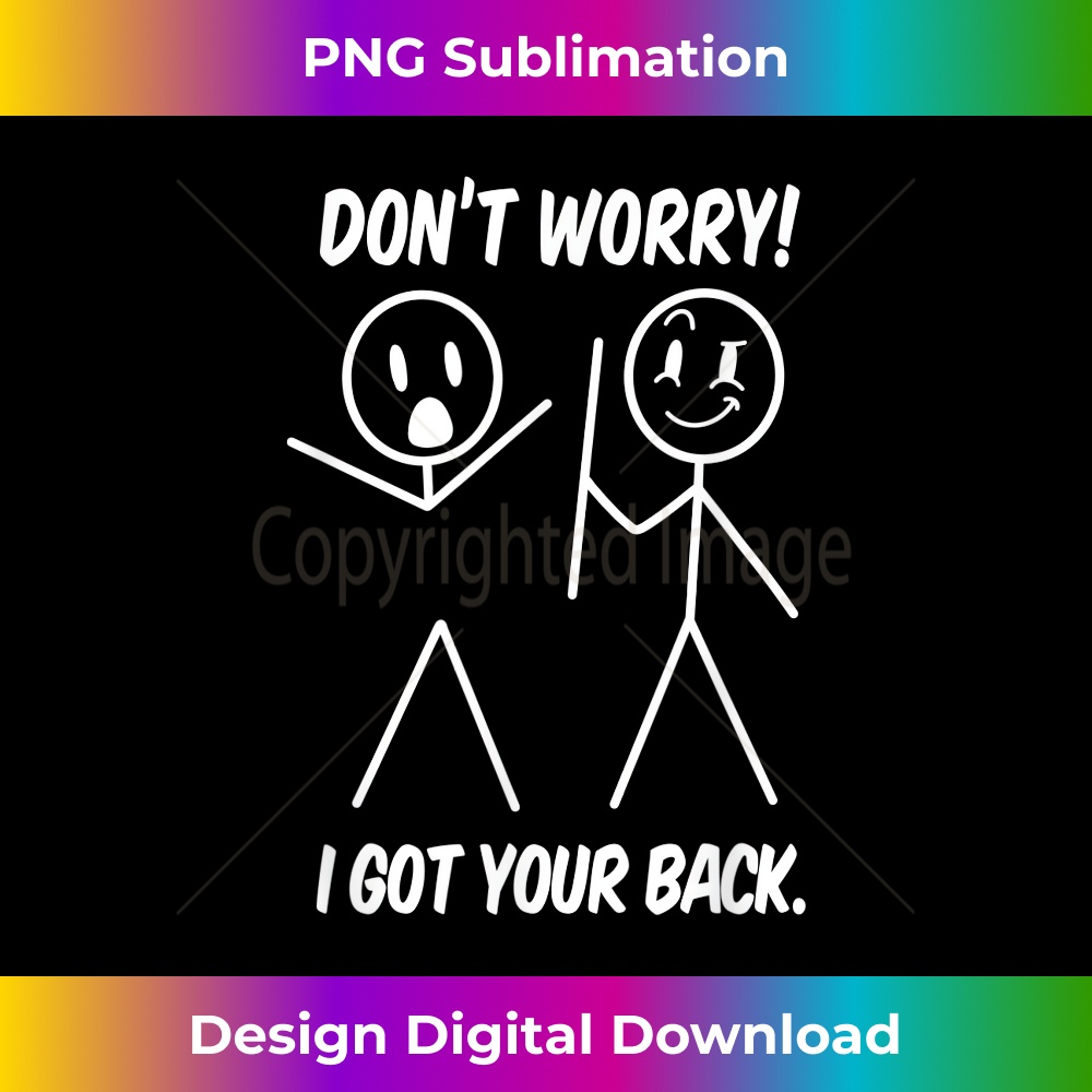 Dont Worry I Got Your Back Funny Stick People Quote Saying - | Inspire ...