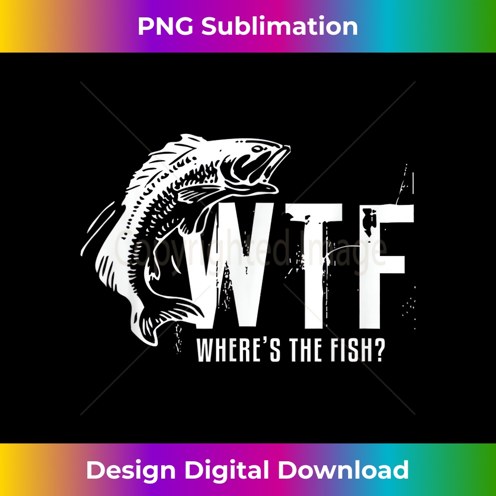 Wtf Wheres The Fish Mens Funny Fishing - Crafted Sublimation - Inspire ...