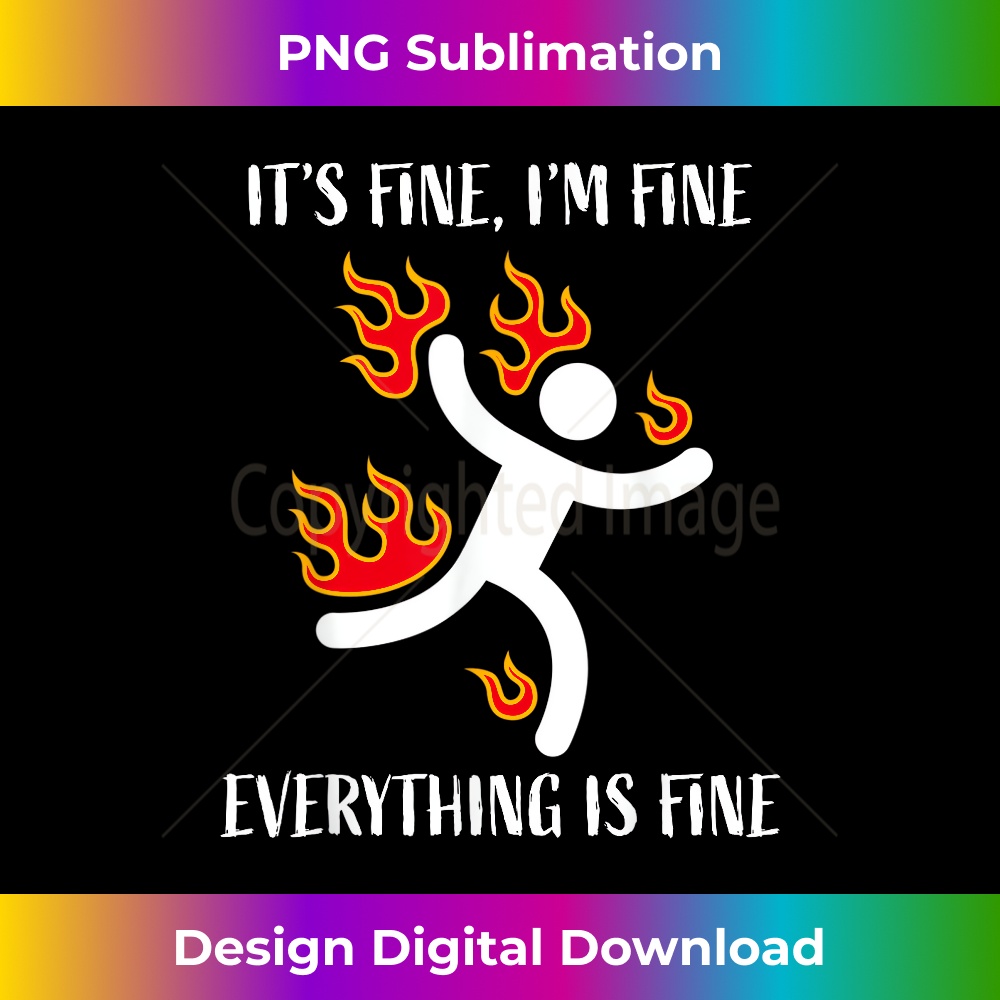It's Fine I'm Fine Everything Is Fine Funny Stickman On Fire - Inspire ...