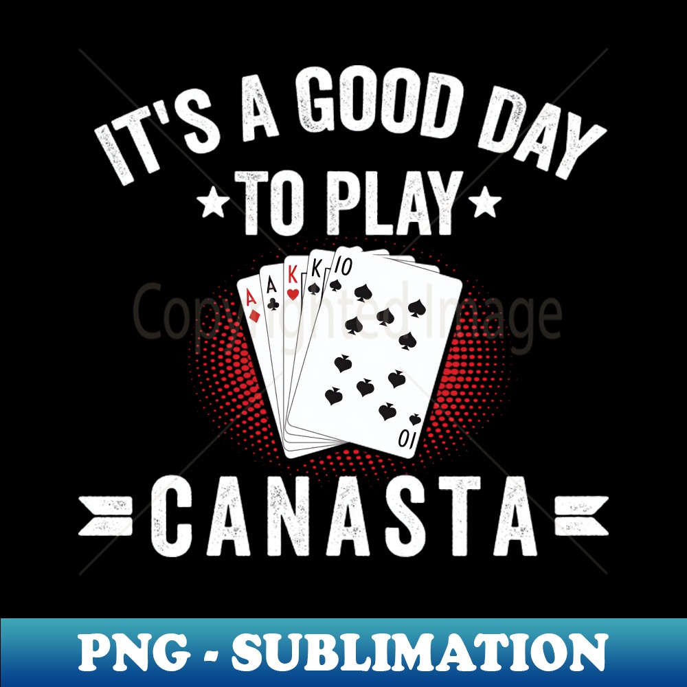 Its A good day to play canasta funny canasta card game - Hig | Inspire ...