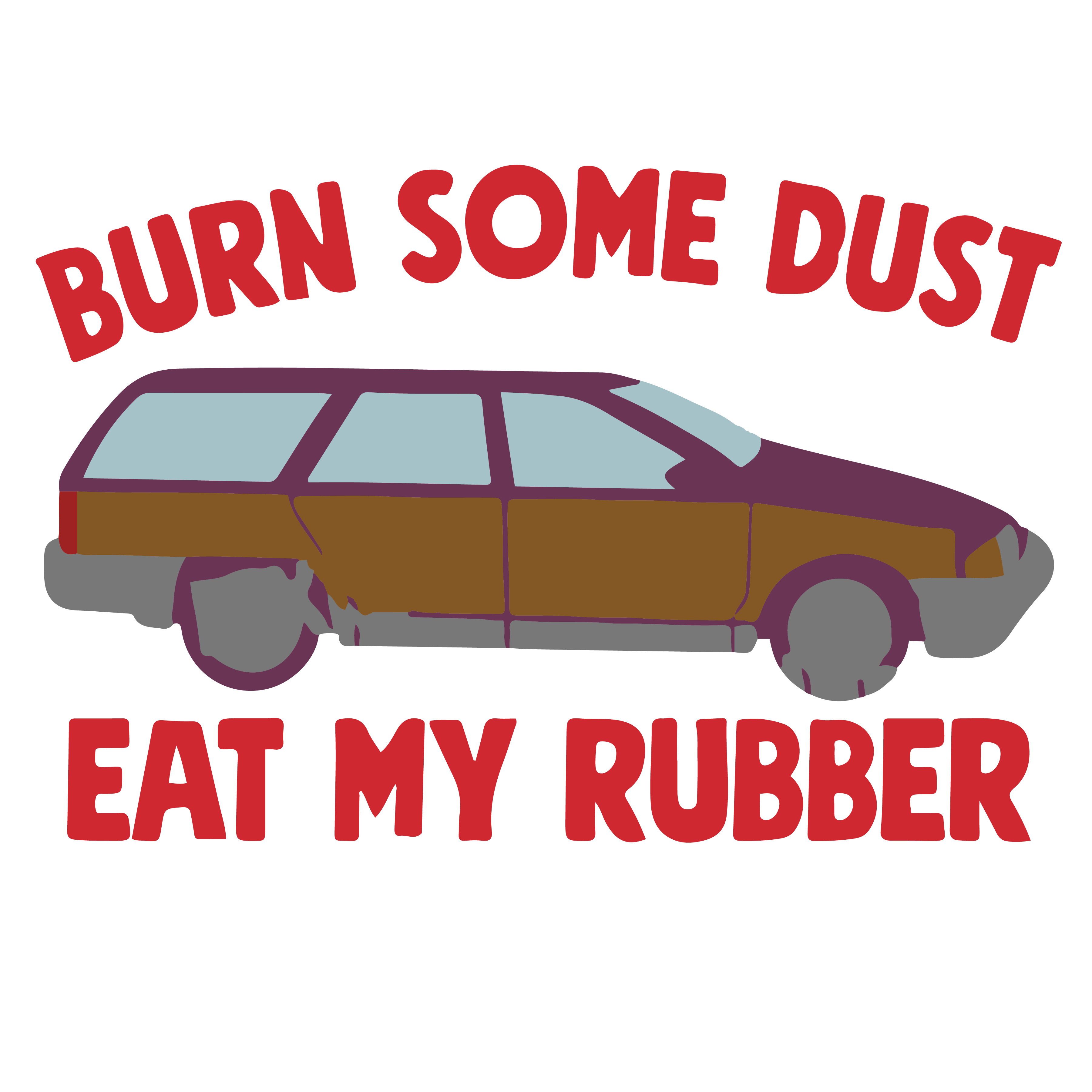 Burn some dust eat my rubber Svg, Christmas Vacation Svg, Ch - Inspire ...