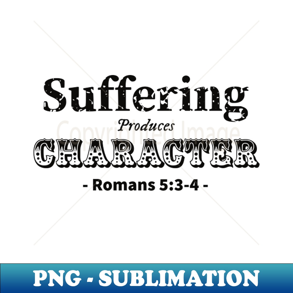 Suffering produces character bible quote - PNG Transparent S | Inspire ...