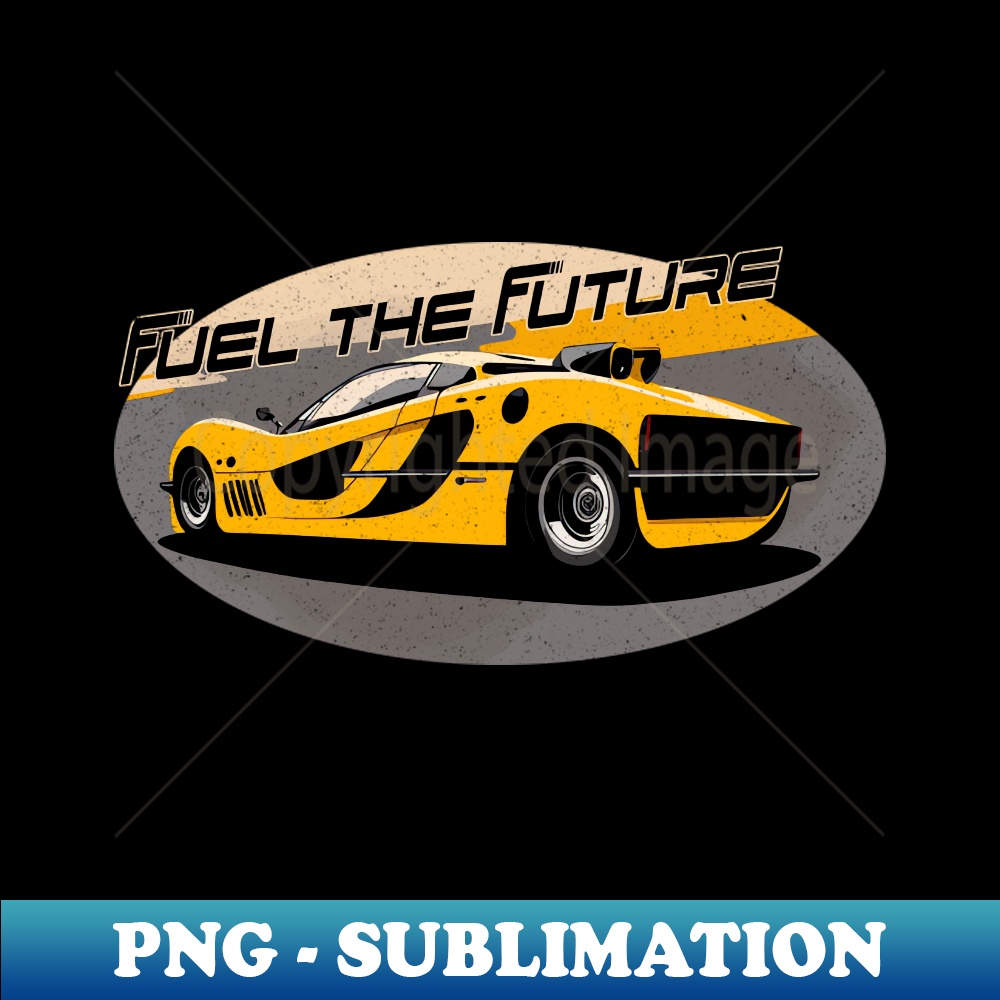 Fuel The Future - High-Resolution PNG Sublimation File - Fas | Inspire Uplift