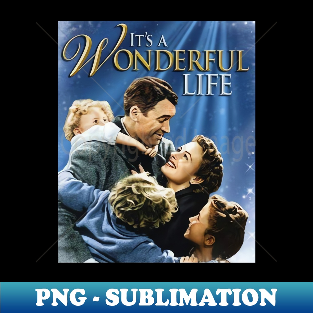 Its A Wonderful Life - Signature Sublimation PNG File - Spic - Inspire ...