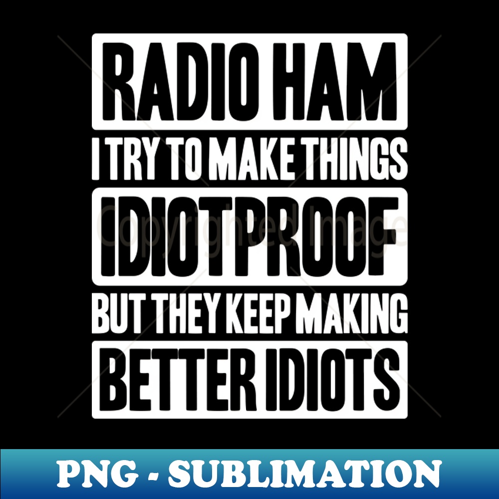 Radio Ham Amateur Radio Operator Ham Radio - Decorative Subl | Inspire Uplift