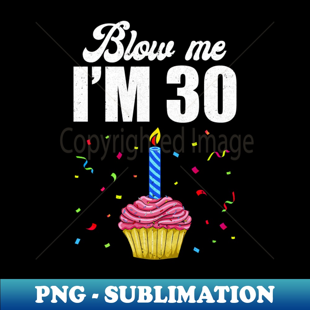Blow Me Im 30 Thirty Funny 30th Birthday Cake Candle - Decor | Inspire ...