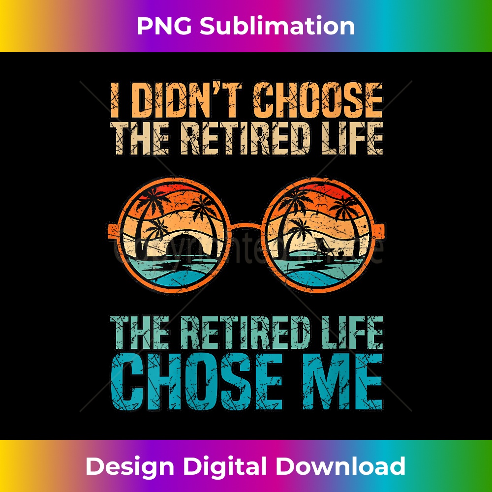 Womens I Didn't Choose The Retired Life The Retired Life Cho | Inspire ...