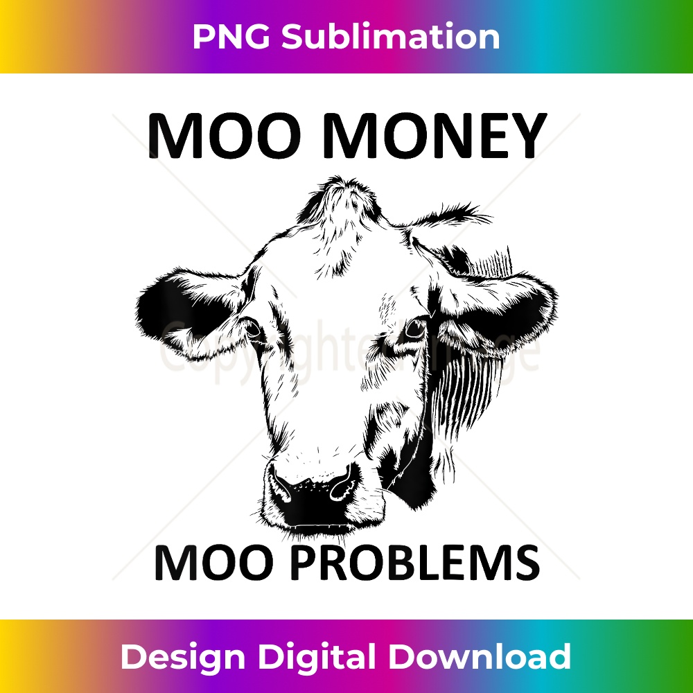 Funny Sarcastic Moo Money Moo Problems Cow Mens Gift - Eco-F | Inspire ...