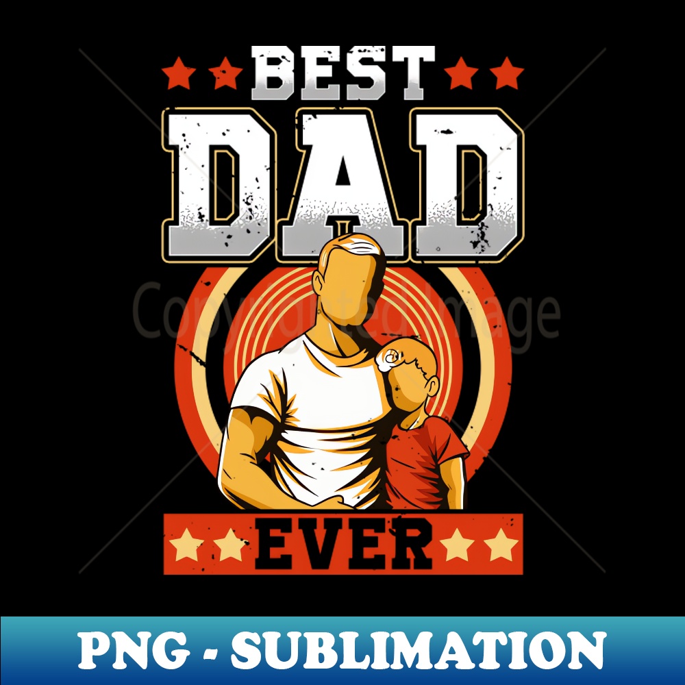Best Dad Forever - Special Edition Sublimation PNG File - Pe | Inspire ...