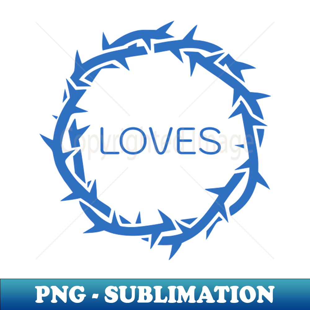 JESUS LOVES message in Thorn Crown - Instant Sublimation Dig | Inspire ...