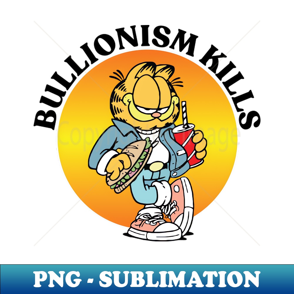 BULLIONISM KILLS - PNG Transparent Sublimation Design - Perf | Inspire ...