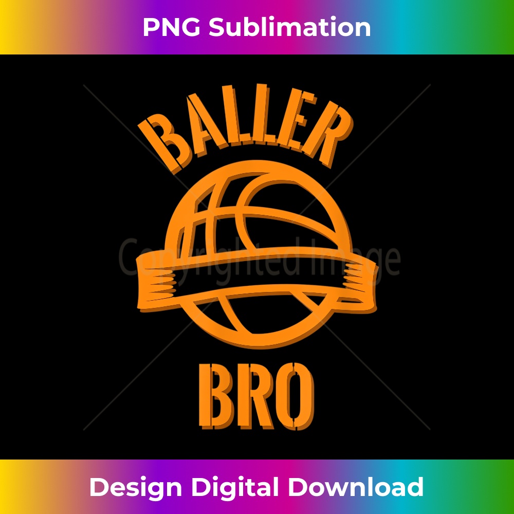 Baller bro - Artisanal Sublimation PNG File - Striking & Mem | Inspire ...