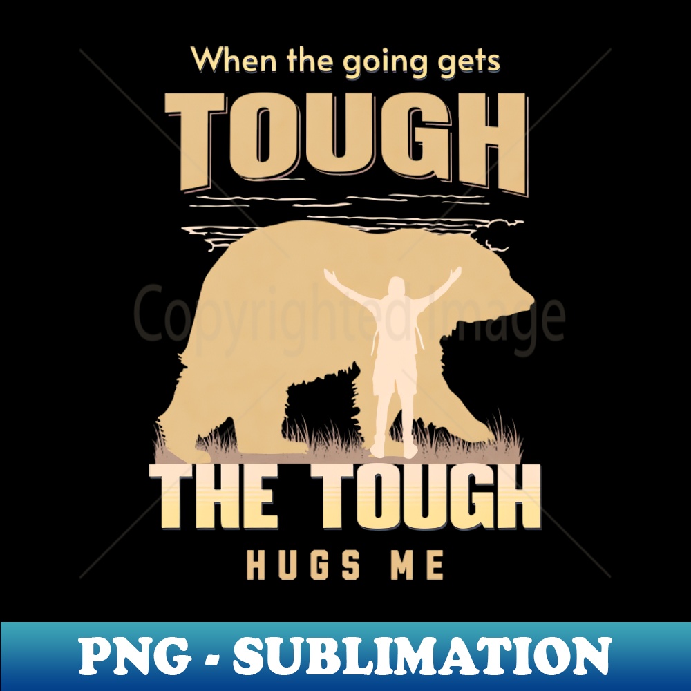 The Tough Hugs Me Humorous Inspirational Quote Phrase Text - | Inspire ...