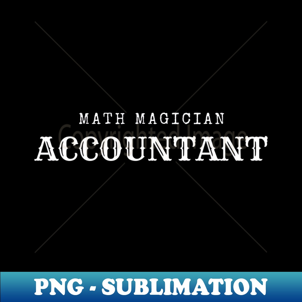 Funny Accountant Life Math Magician - Special Edition Sublim | Inspire ...