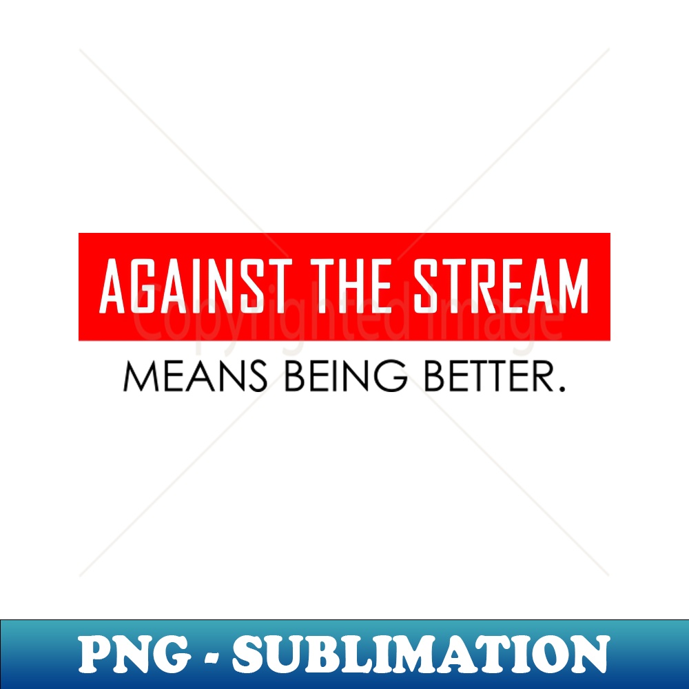 Against the Stream - Aesthetic Sublimation Digital File - Sp | Inspire ...
