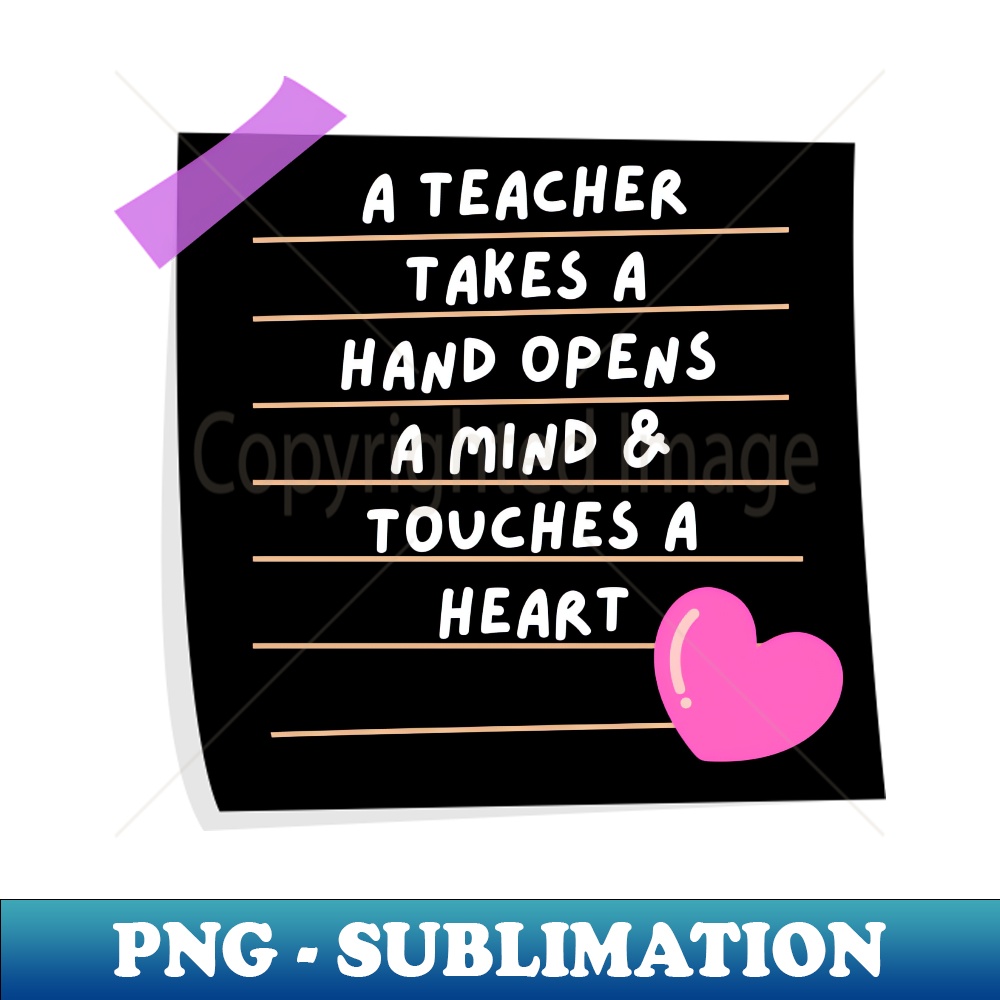a teacher takes a hand opens a mind and touches a heart - Ex | Inspire ...