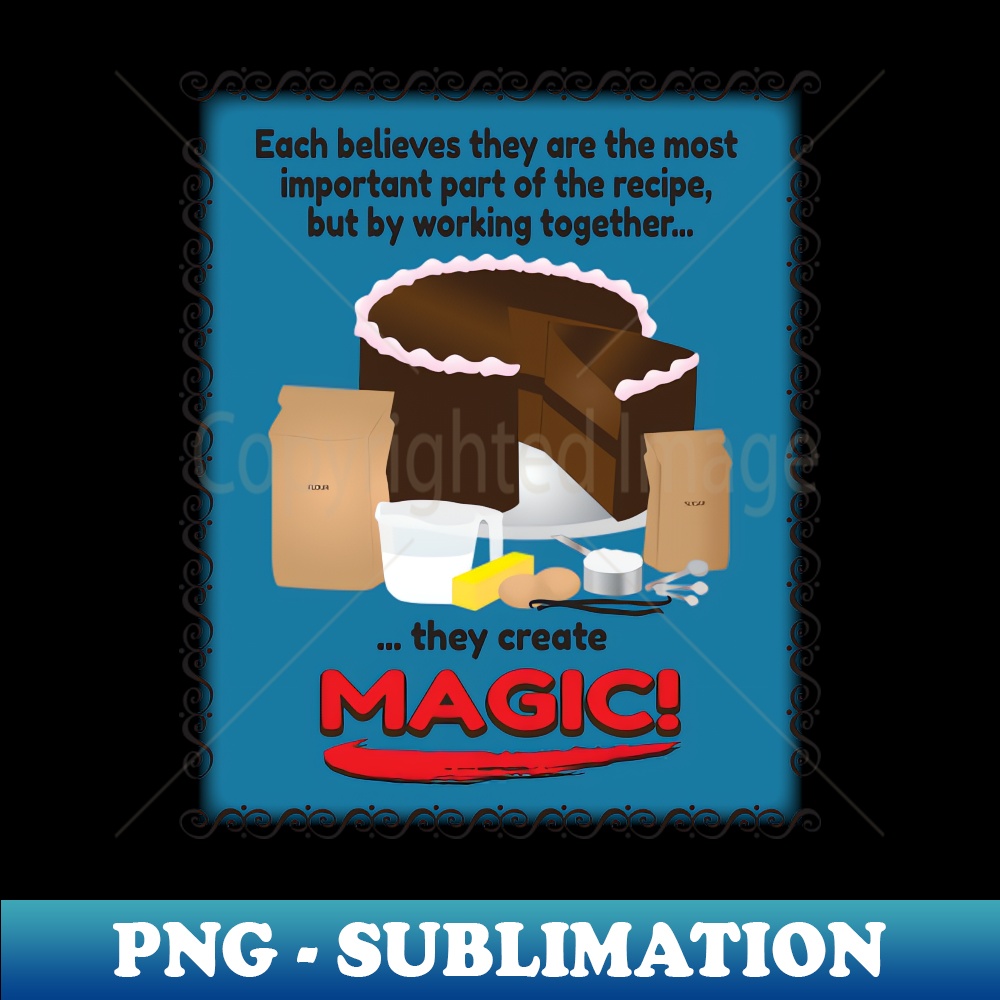 Ingredients Together Make Magic - Professional Sublimation D | Inspire Uplift