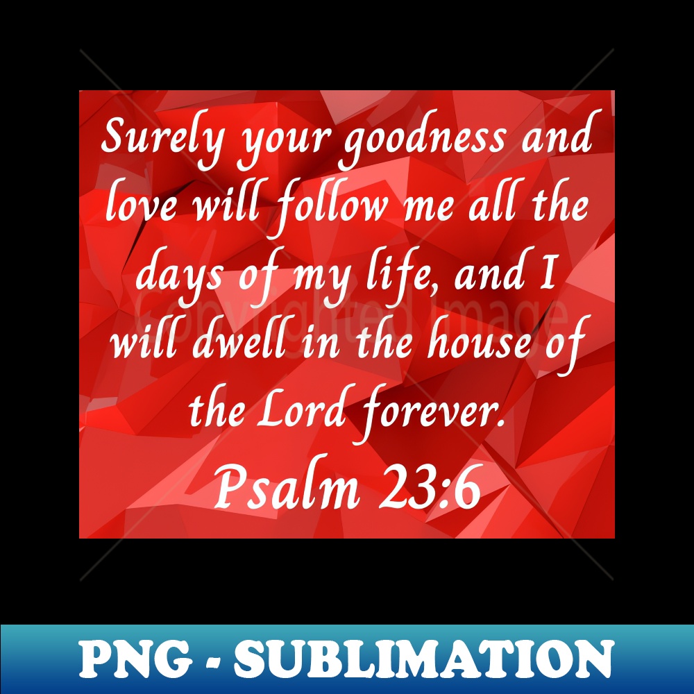 Bible Verse Psalm 236 - Sublimation-Ready PNG File - Bring Y | Inspire ...