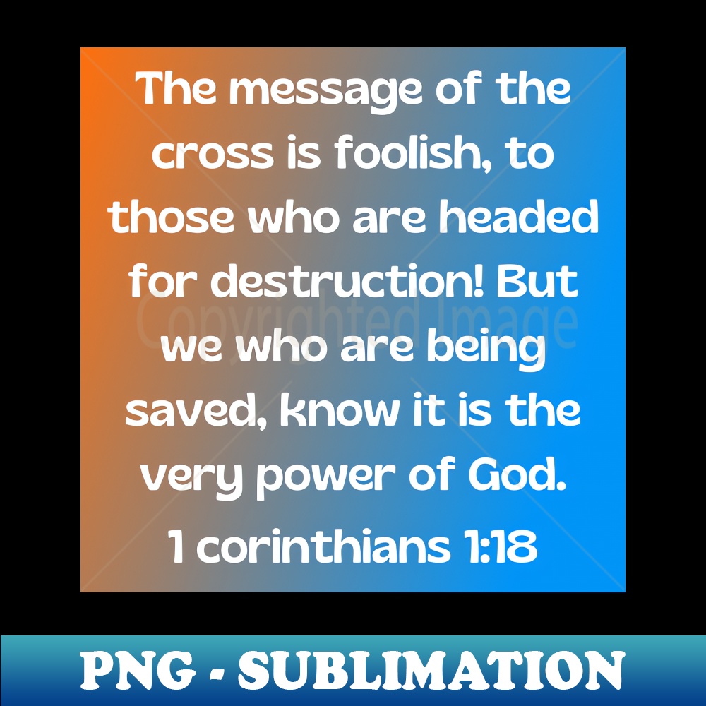 Bible Verse 1 Corinthians 118 Christian - Signature Sublima | Inspire ...