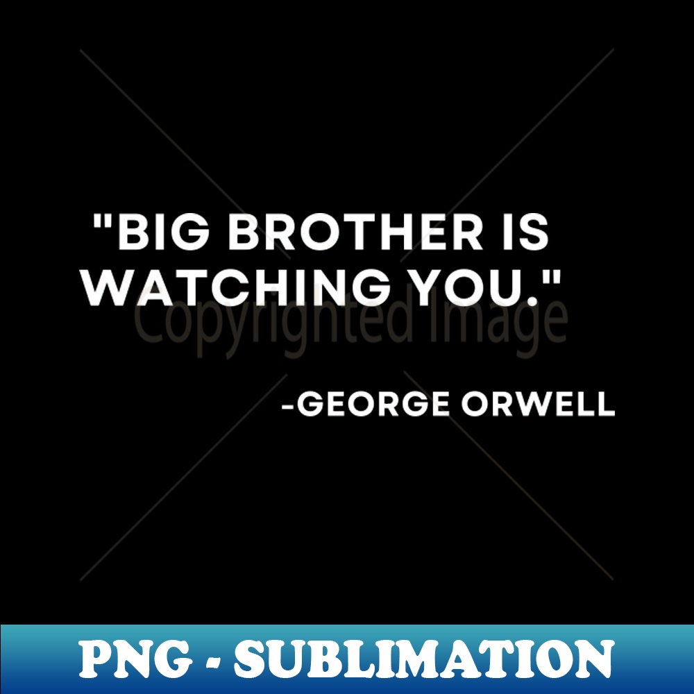 Big Brother is watching you George Orwell 1984 - Premium PNG | Inspire ...