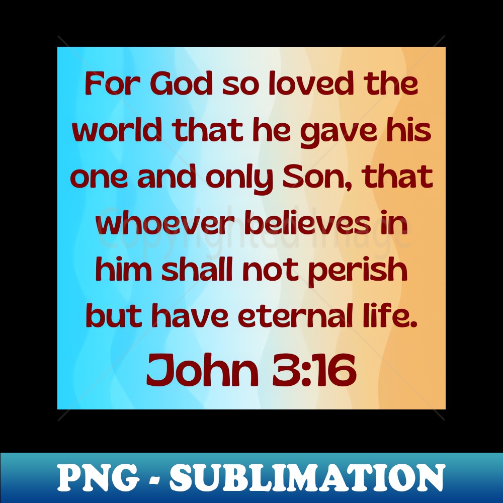 Bible Verse John 316 - High-Resolution PNG Sublimation File - Inspire ...