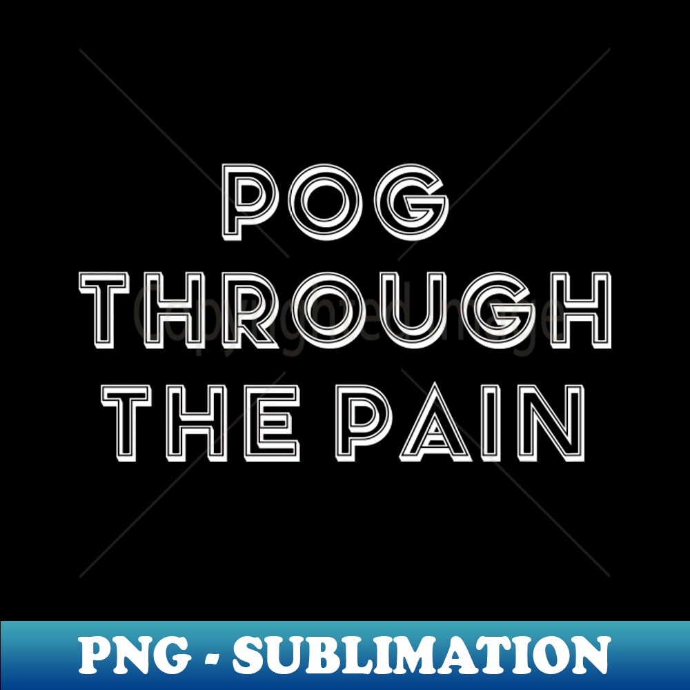 Pog Through The Pain - Signature Sublimation PNG File - Perf | Inspire ...