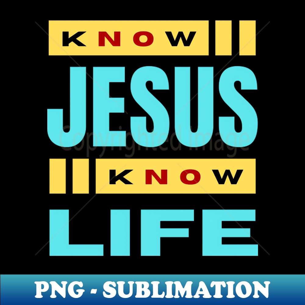 Know Jesus Know Life Christian Typography - Special Edition - Inspire ...