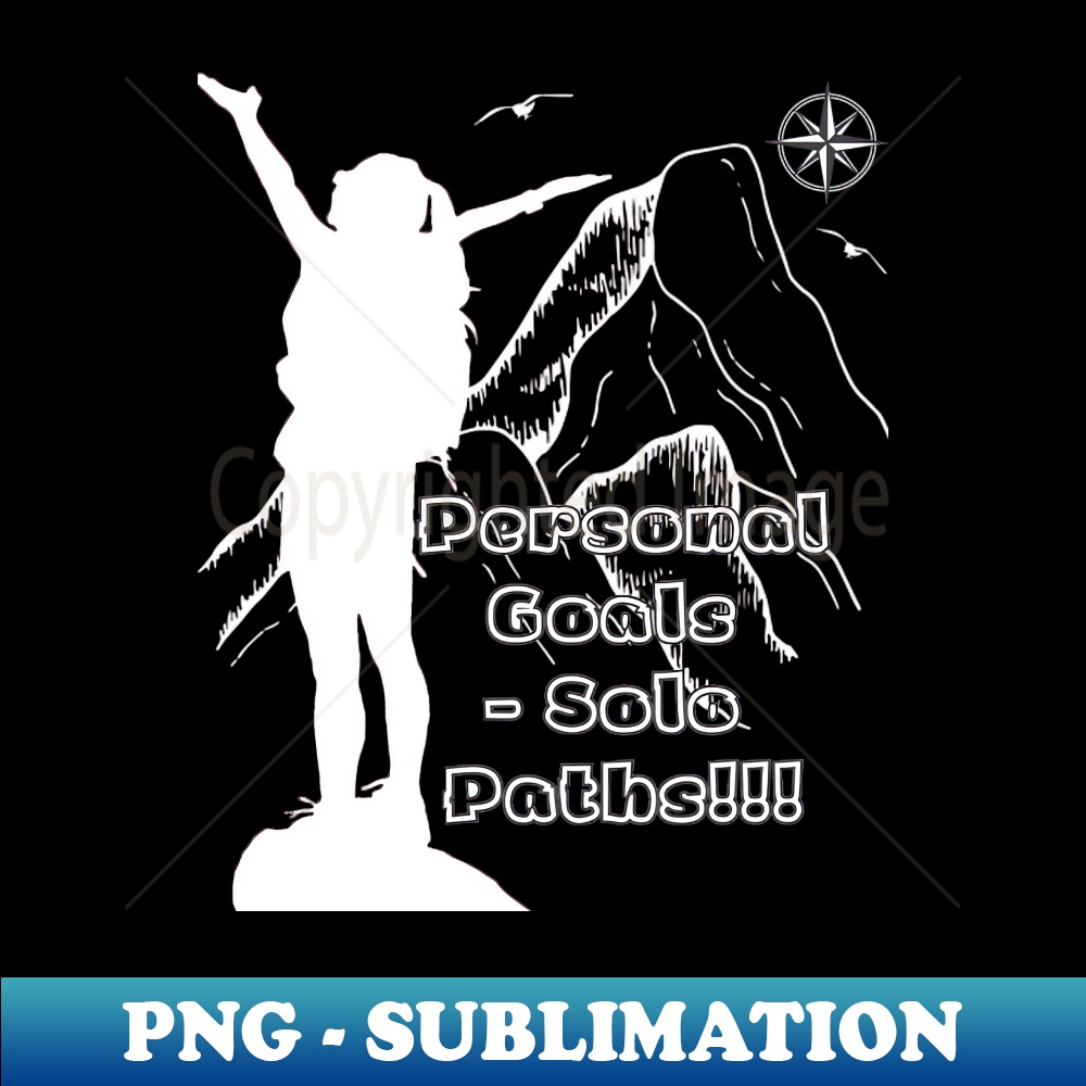 Personal Goals Solo Paths - PNG Transparent Sublimation File - Inspire ...
