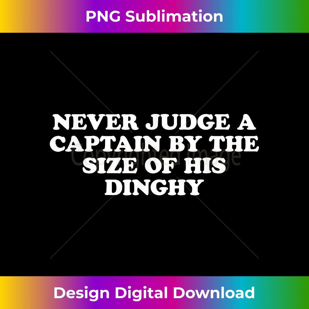 Never Judge A Captain By The Size Of His Dinghy - Luxe Subli | Inspire ...