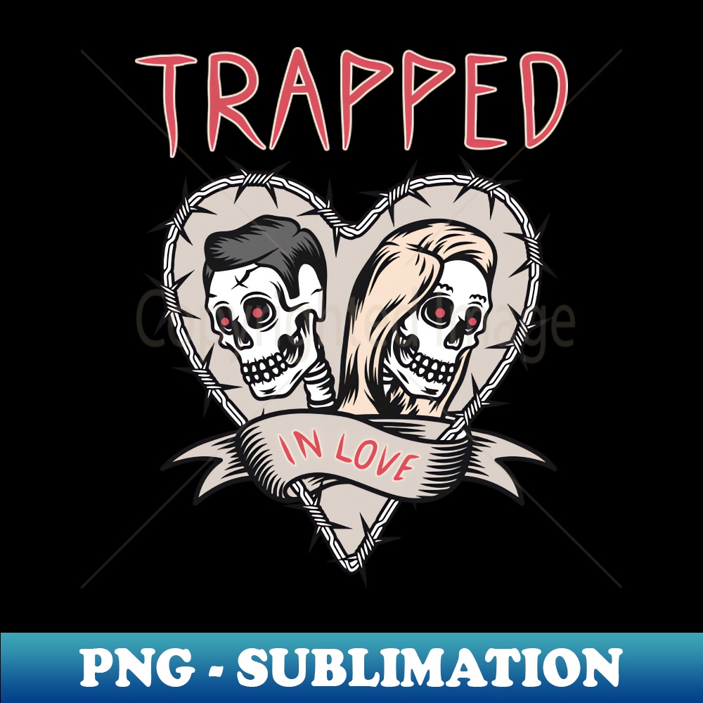 trapped in love - High-Resolution PNG Sublimation File - Fas | Inspire ...