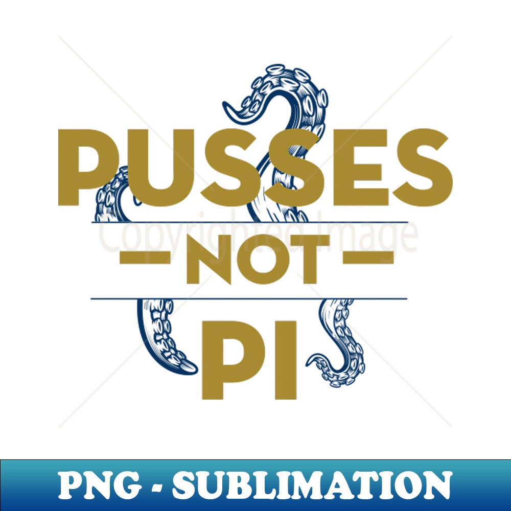 Pusses Not Pi - PNG Transparent Sublimation Design - Bring Y | Inspire ...