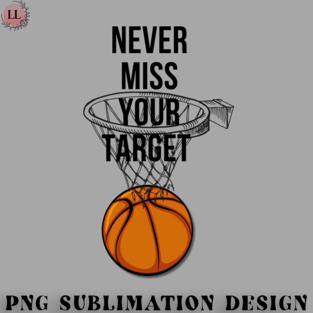 Basketball PNG Never Miss Your Target | Inspire Uplift