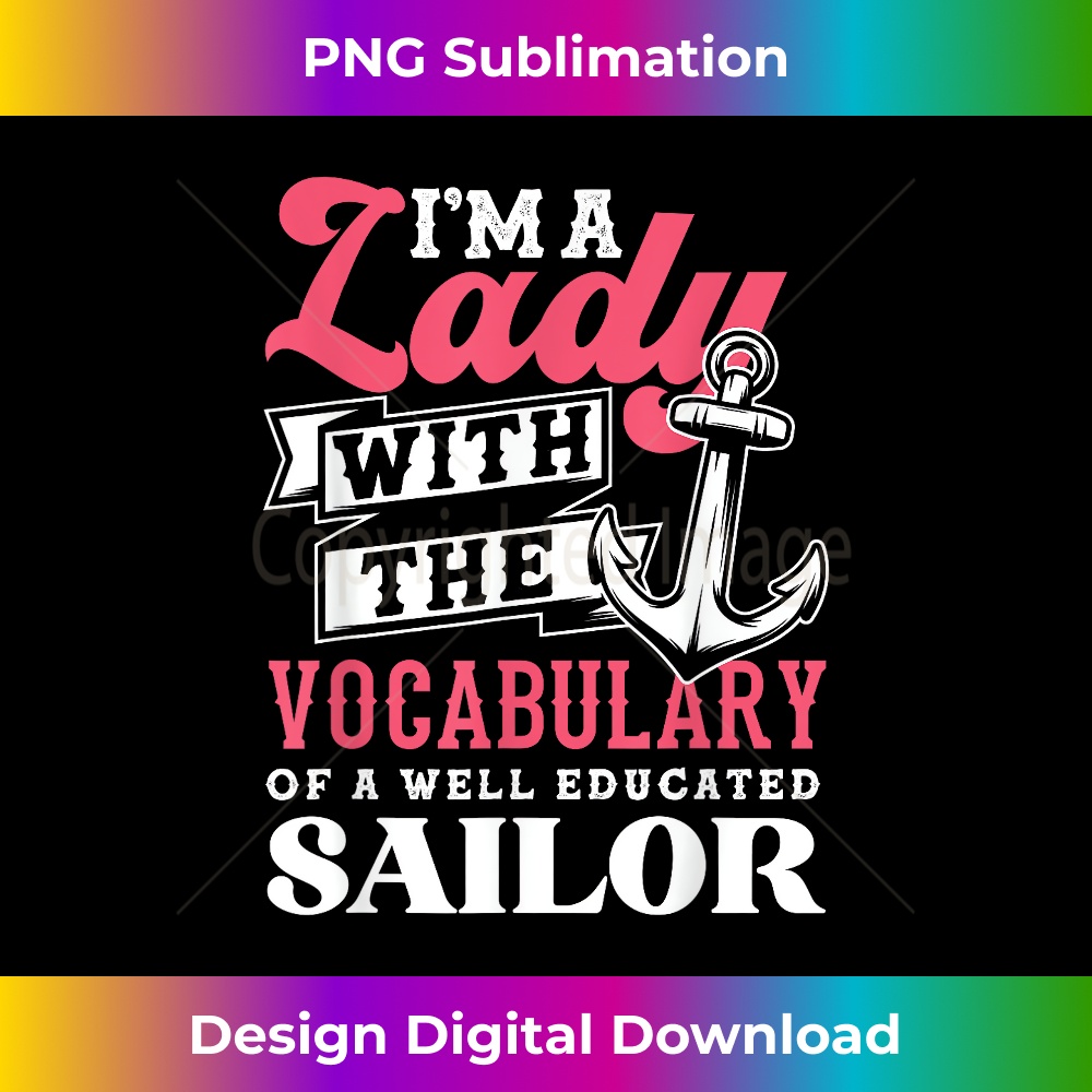 I'm A Lady With The Vocabulary Of A Well Educated Sailor - C | Inspire ...