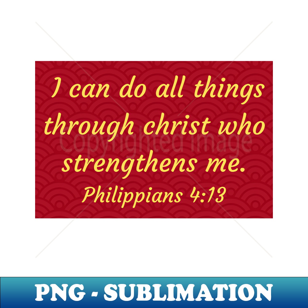 Bible Verse Philippians 413 - Special Edition Sublimation PN - Inspire ...