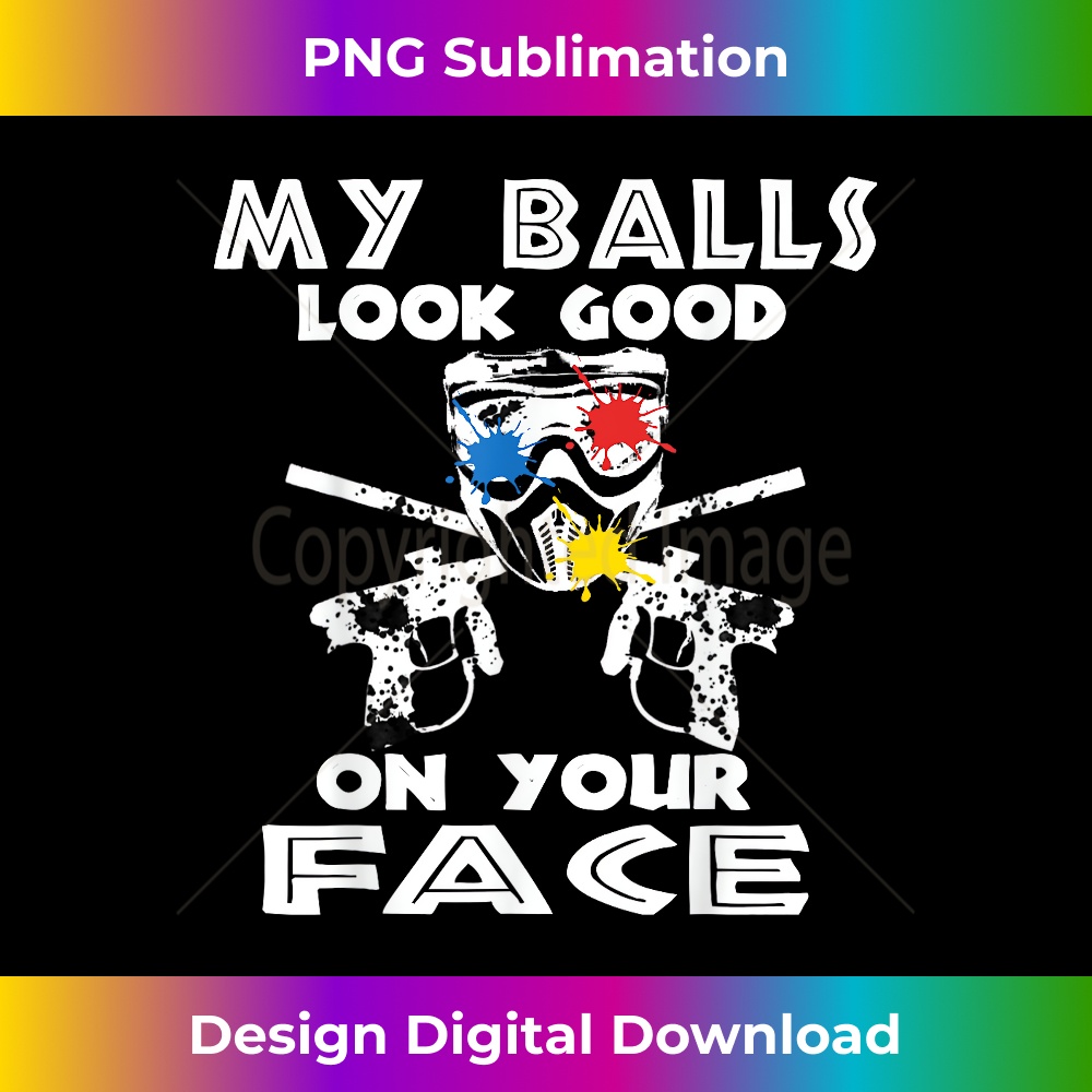 My Balls Look Good on Your Face Funny Paintball Player - Lux | Inspire ...