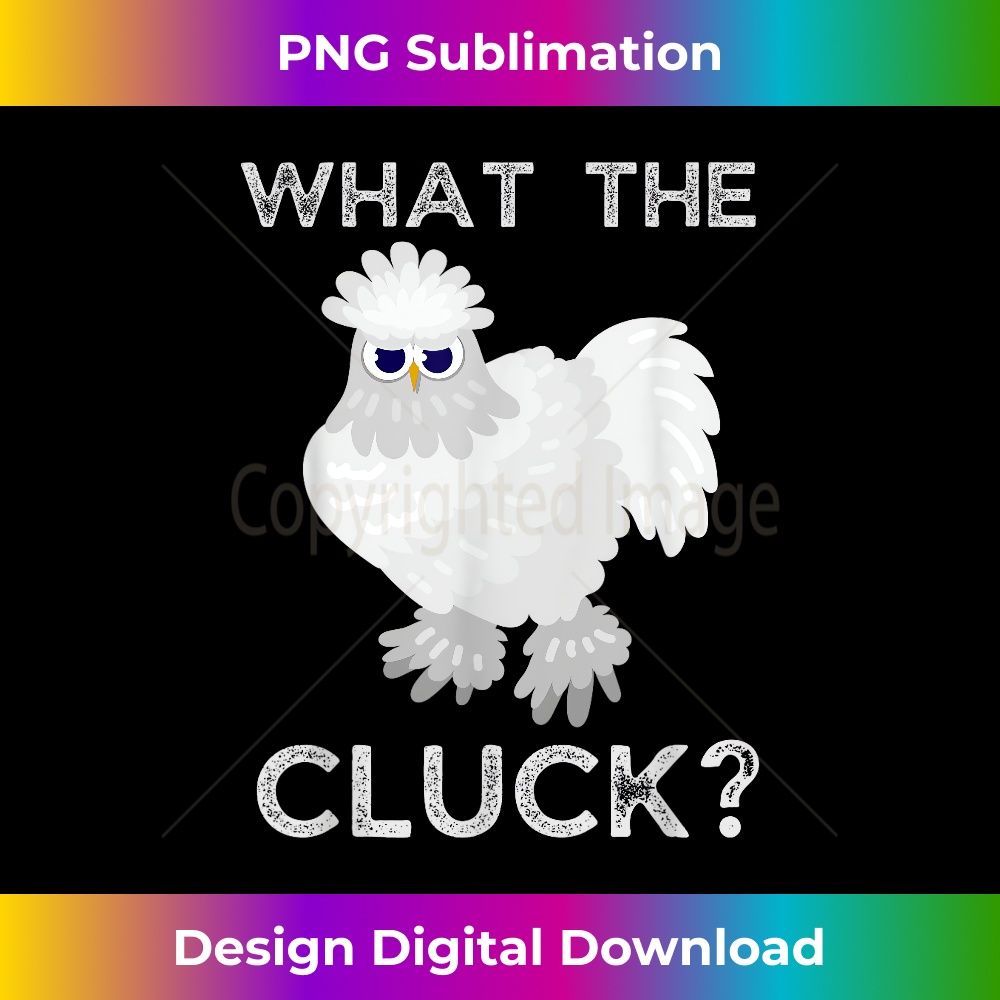 Funny Chicken What The Cluck Silkie Chicken - Edgy Sublimati - Inspire ...