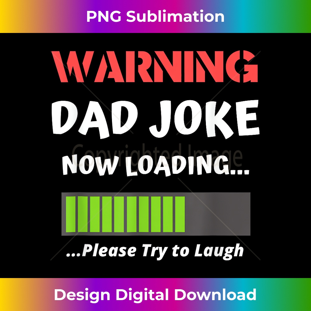 Warning Dad Joke Now Loading Please Try to Laugh Funny - Con | Inspire ...
