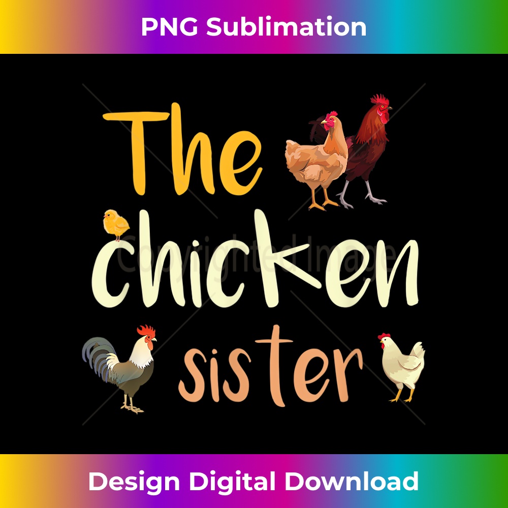 The Chicken Sister Rooster Chicken Hen Funny Chicken - T | Inspire Uplift