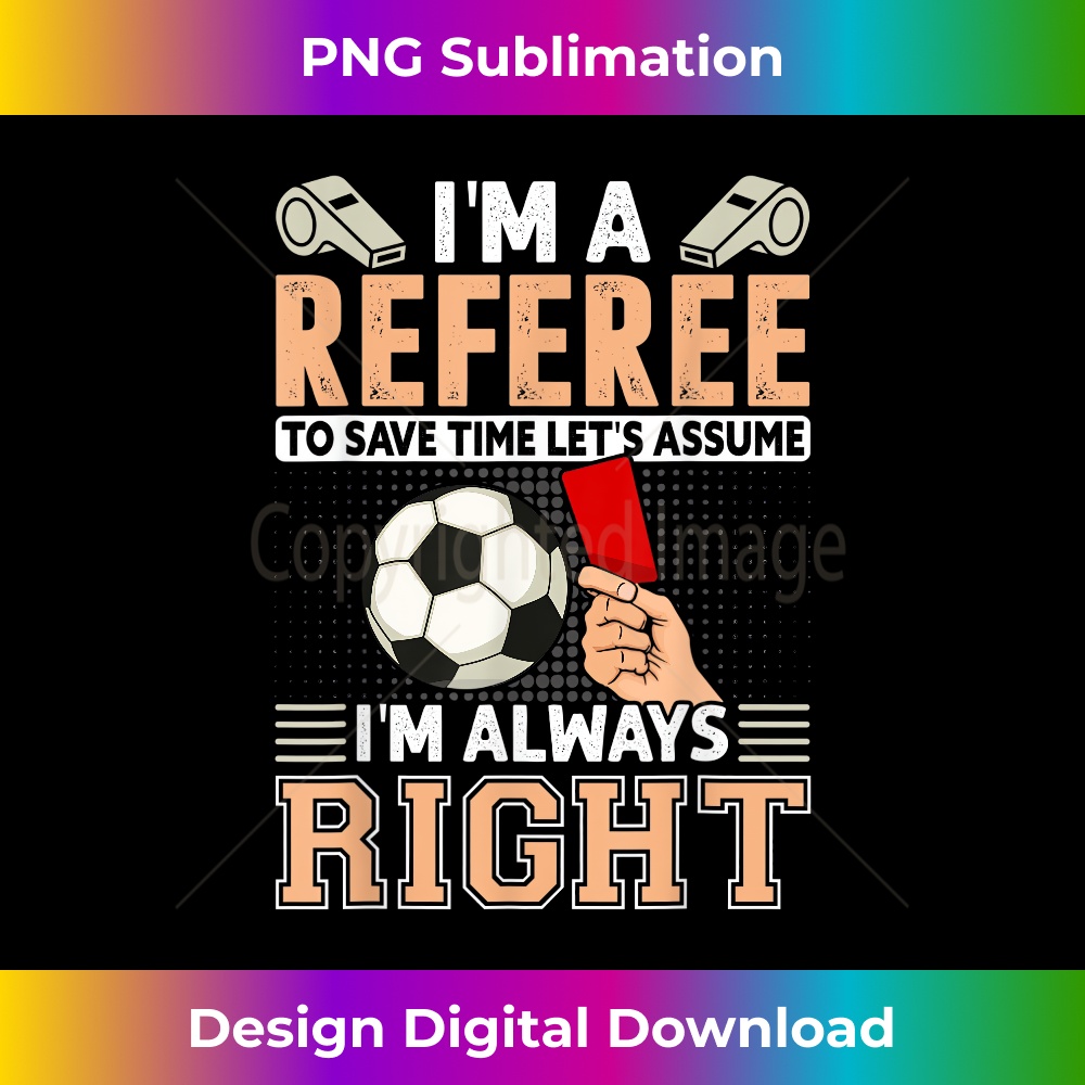 Mens Funny Soccer Referee Never Wrong Soccer Player Gifts - | Inspire ...