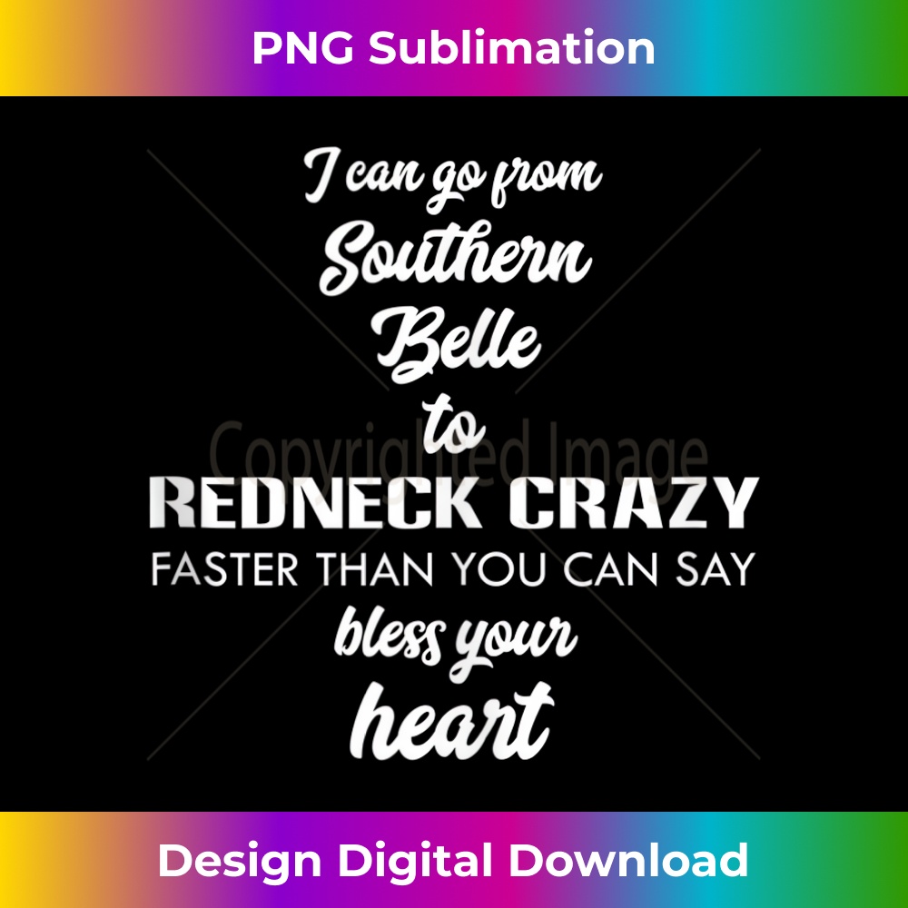 I can go from southern belle to redneck Tank Top - Eco-Frien | Inspire ...