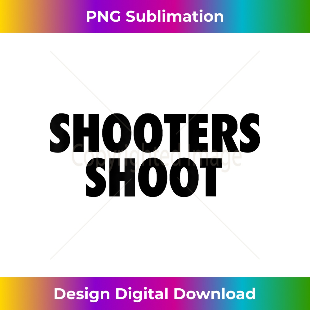 Shoot Your Shot Shooters Sports - Deluxe PNG Sublimation Dow | Inspire ...