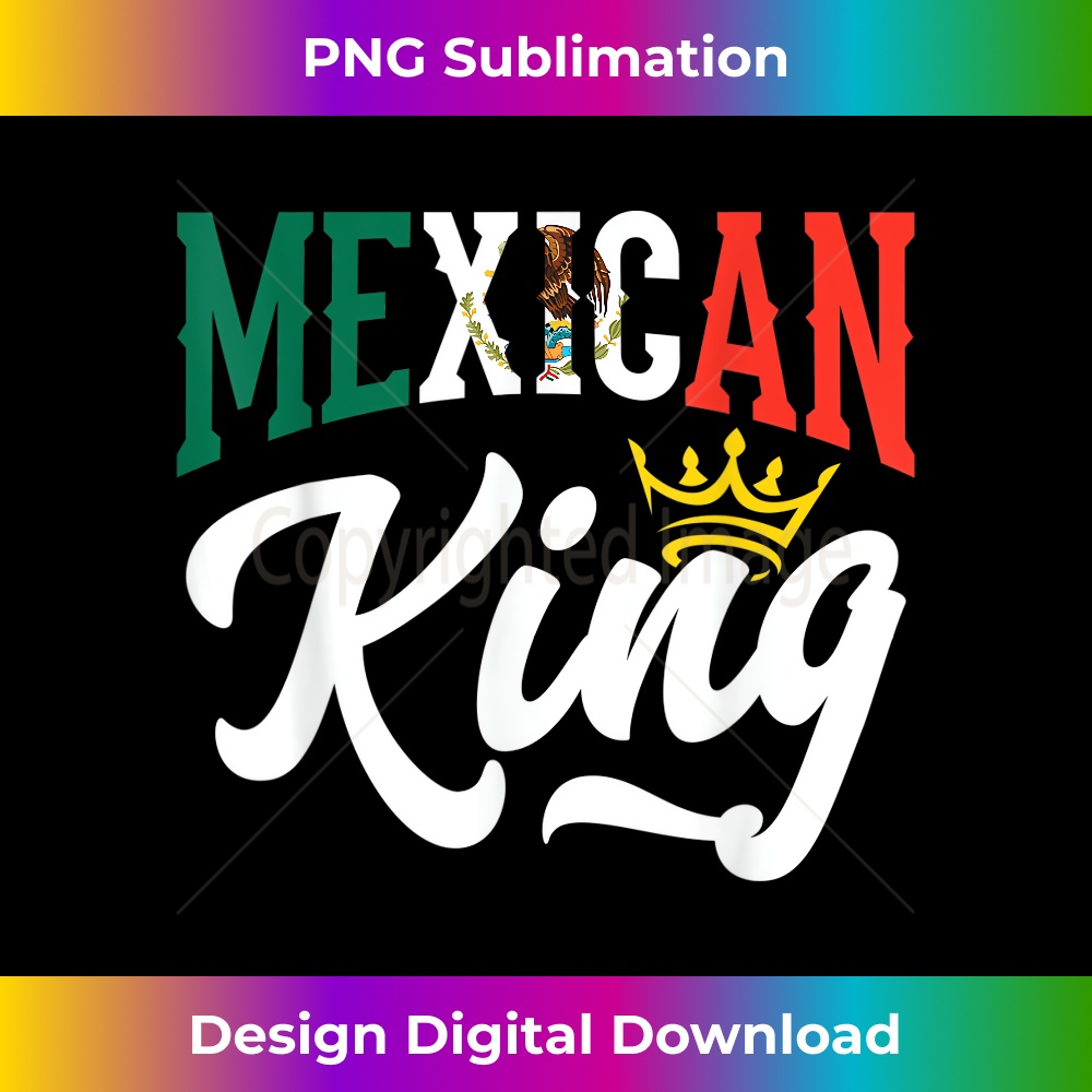 Mexican King Mexico Mexican Mexico Flag - Timeless PNG Subli | Inspire ...