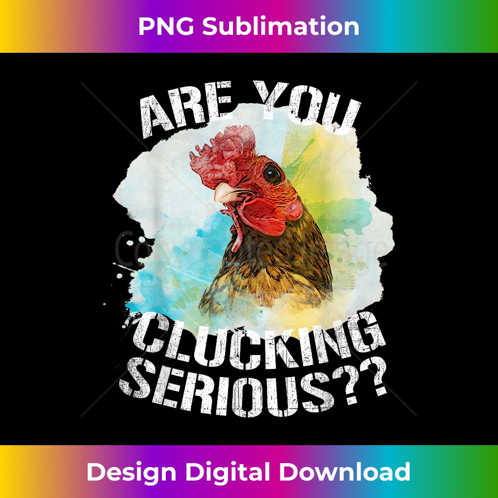 Are You Clucking Serious Funny Chicken Art Rooster Farmer - - Inspire Uplift