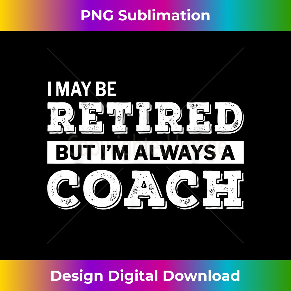 Retired Coach T- Funny Retirement Gift - Crafted Sublimation | Inspire ...