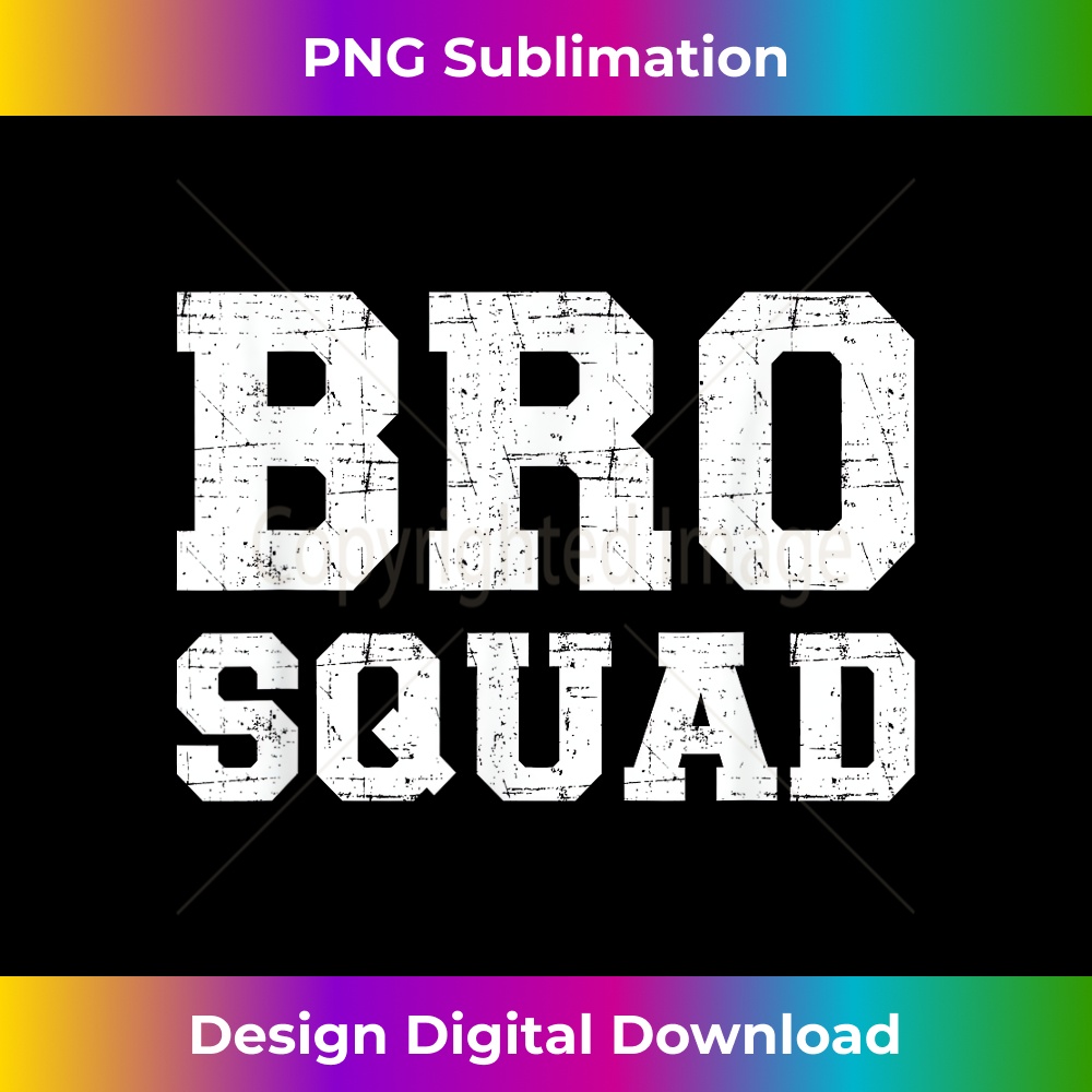 Bro squad for brothers - Artisanal Sublimation PNG File - Pi - Inspire ...