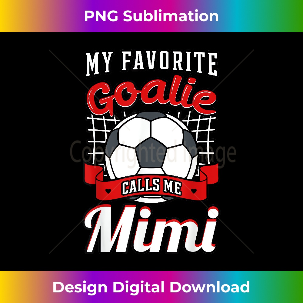 My Favorite Goalie Calls Me Mimi Soccer Player Grandma - Vib | Inspire ...